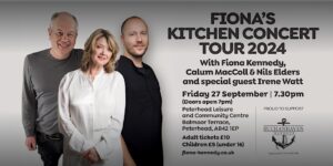 Fionas Kitchen Concert Tour 2024 | Peterhead Event